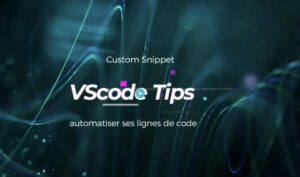 Custom Snippet : automatisez vos routines de code sur VScode - Michaël ...